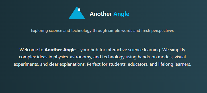 Another Angle – Interactive Science Made Simple